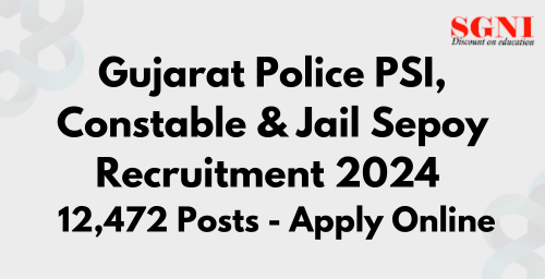 Gujarat Police PSI, Constable & Jail Sepoy Recruitment 2024 Apply Online